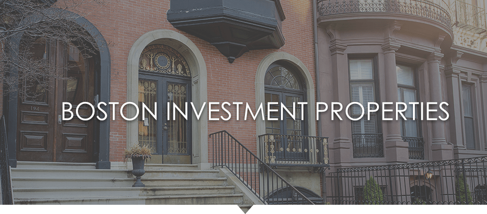Boston Investment Properties | Investing In Boston Real Estate